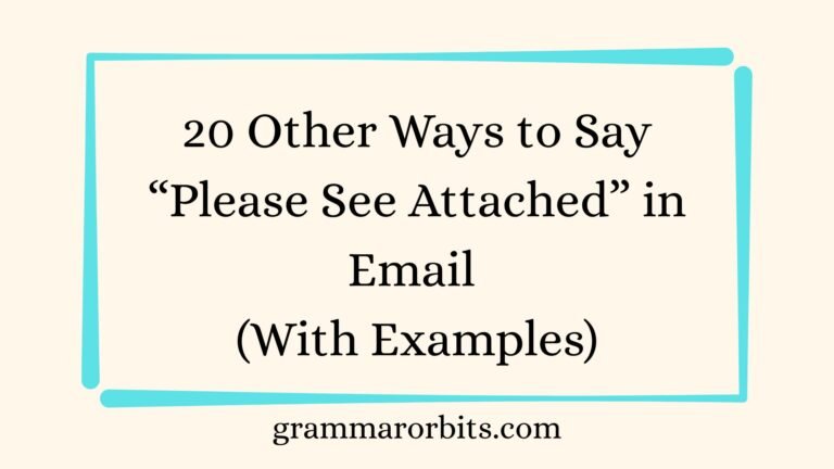 20 Other Ways to Say “Please See Attached” in Email (With Examples)